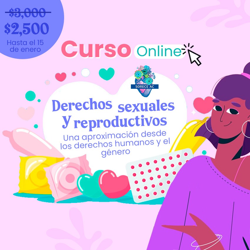 Derechos sexuales y reproductivos. Una aproximación desde los derechos humanos y el género. - Sorece
